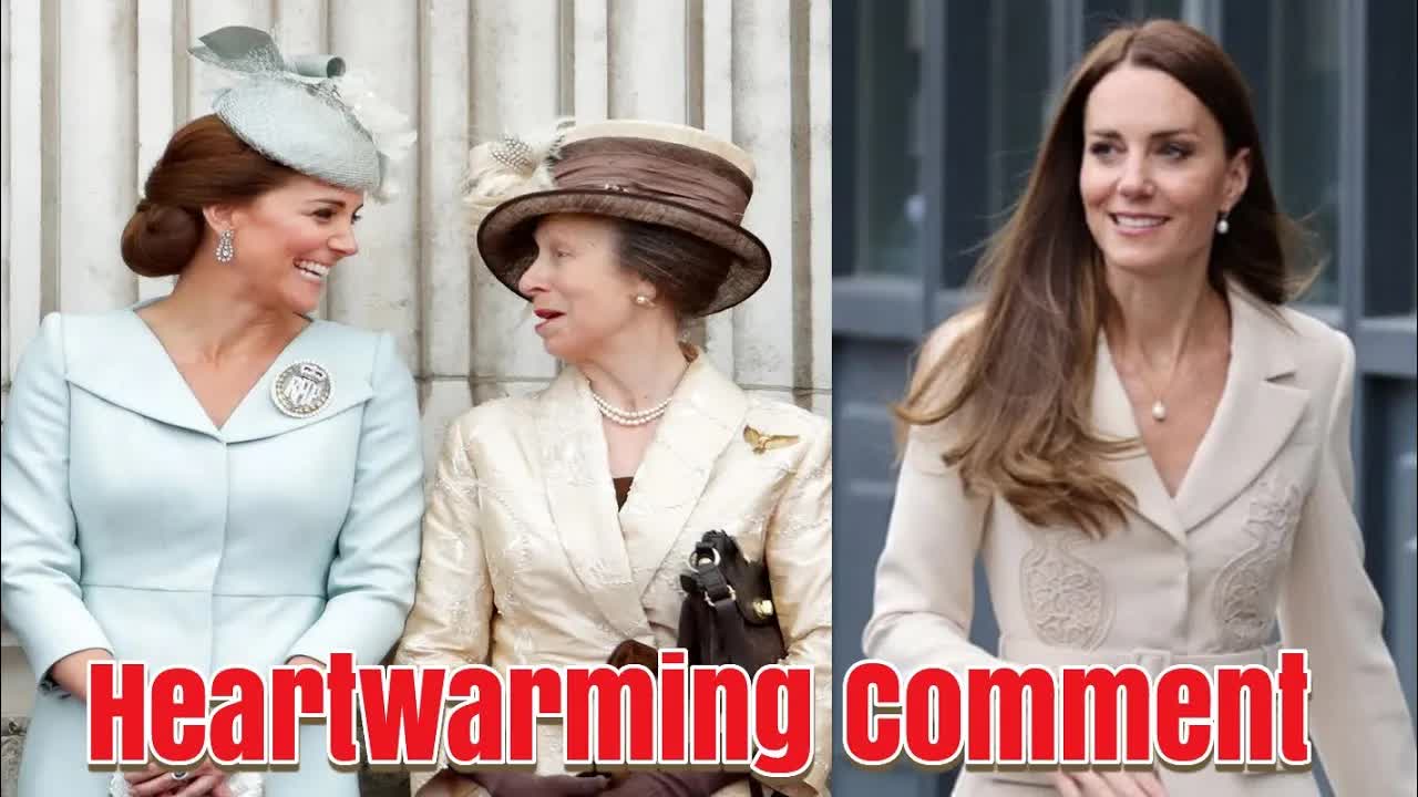 Princess Anne Commends Kate Middleton’s Resilience Amidst Challenges ...